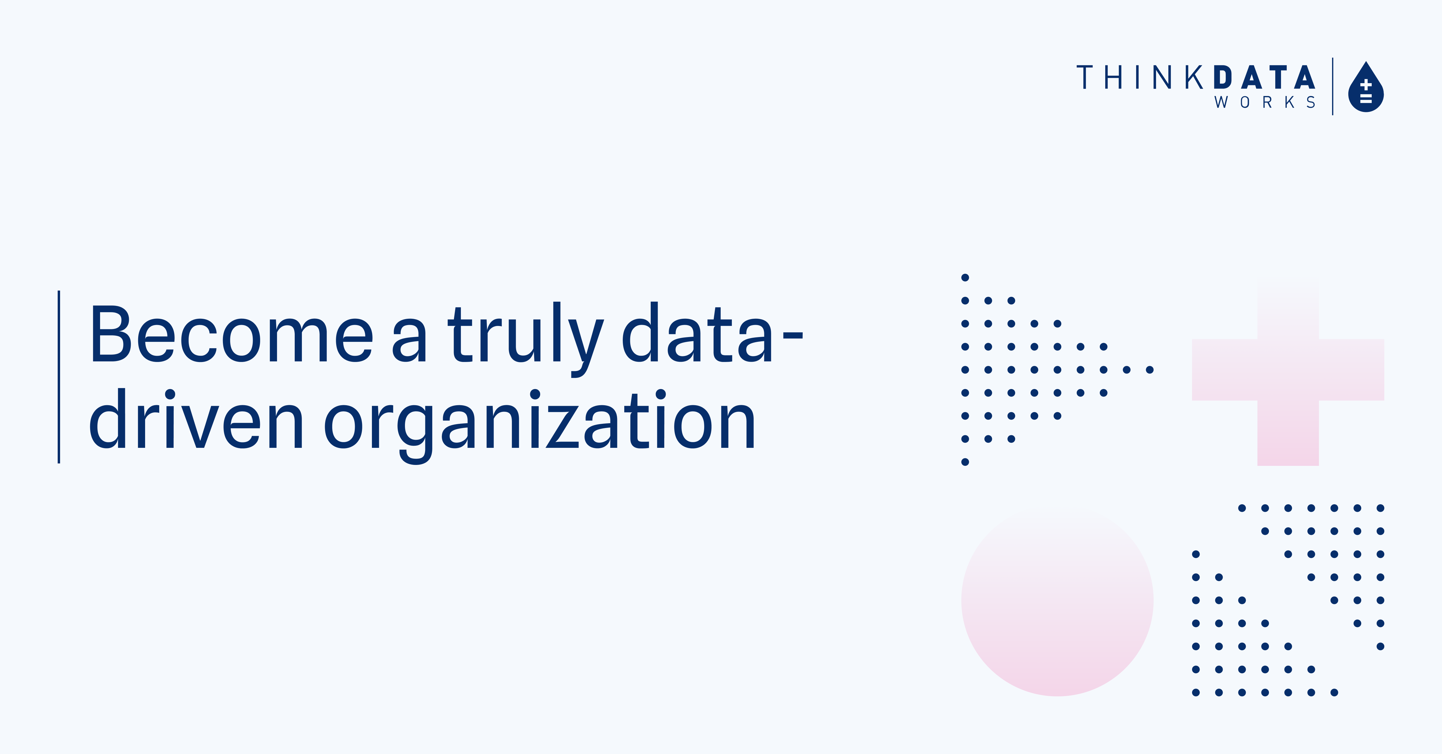 Data Consulting | Better Data Outcomes | ThinkData Works